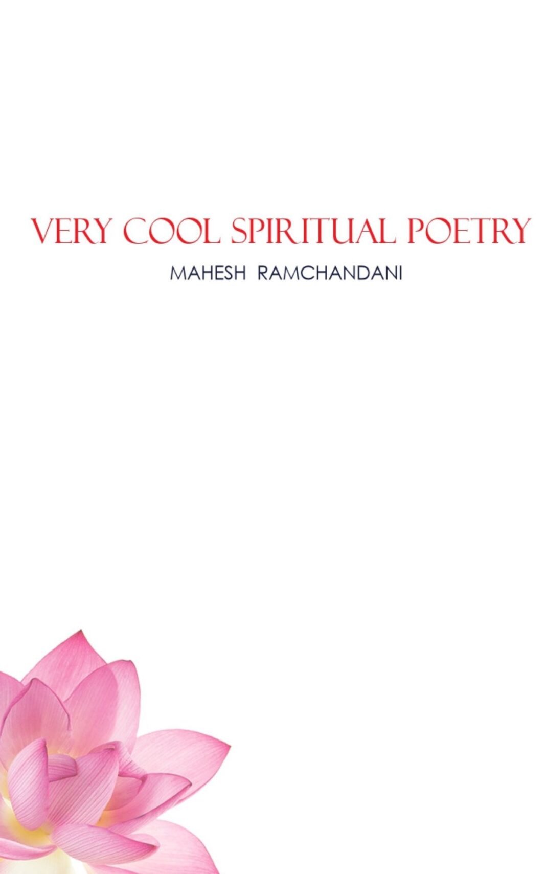 Very Cool Spiritual Poetry – A Conversation with Mahesh Ramchandani ...